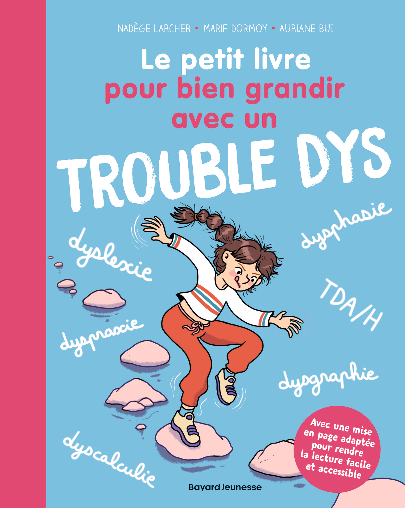 Le petit livre pour bien grandir avec un trouble dys - Tout Bayard Jeunesse